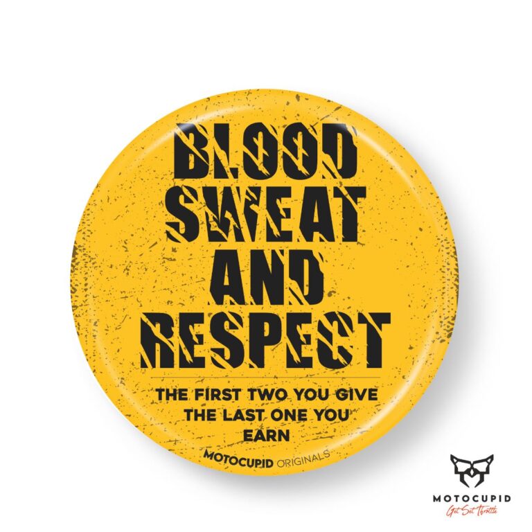 Blood Sweat and Respect Pin Badges - Motocupid